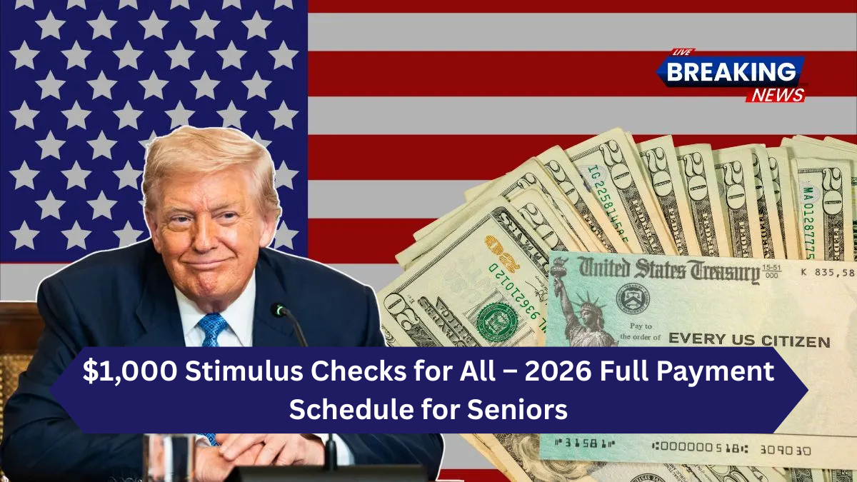 $1,000 Stimulus Checks for All – 2026 Full Payment Schedule for Seniors ...